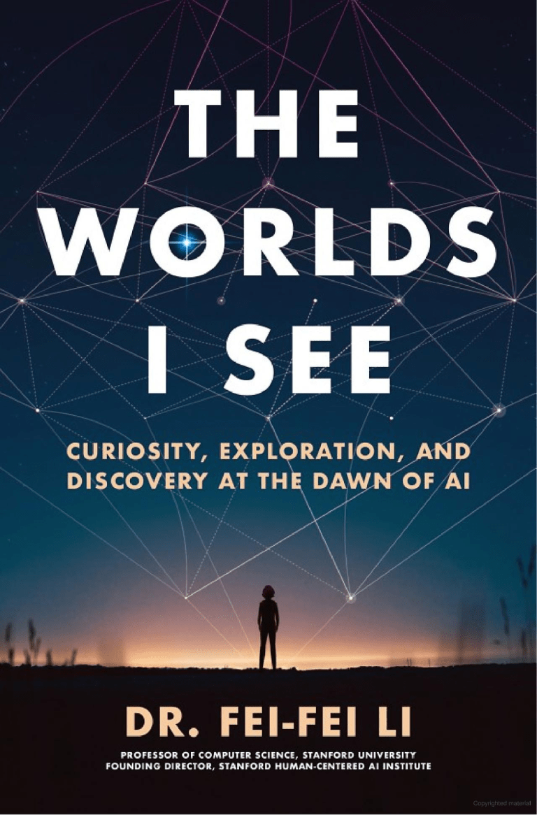 A Review of Fei-Fei Li’s book, The Worlds I see. – Digitopoly